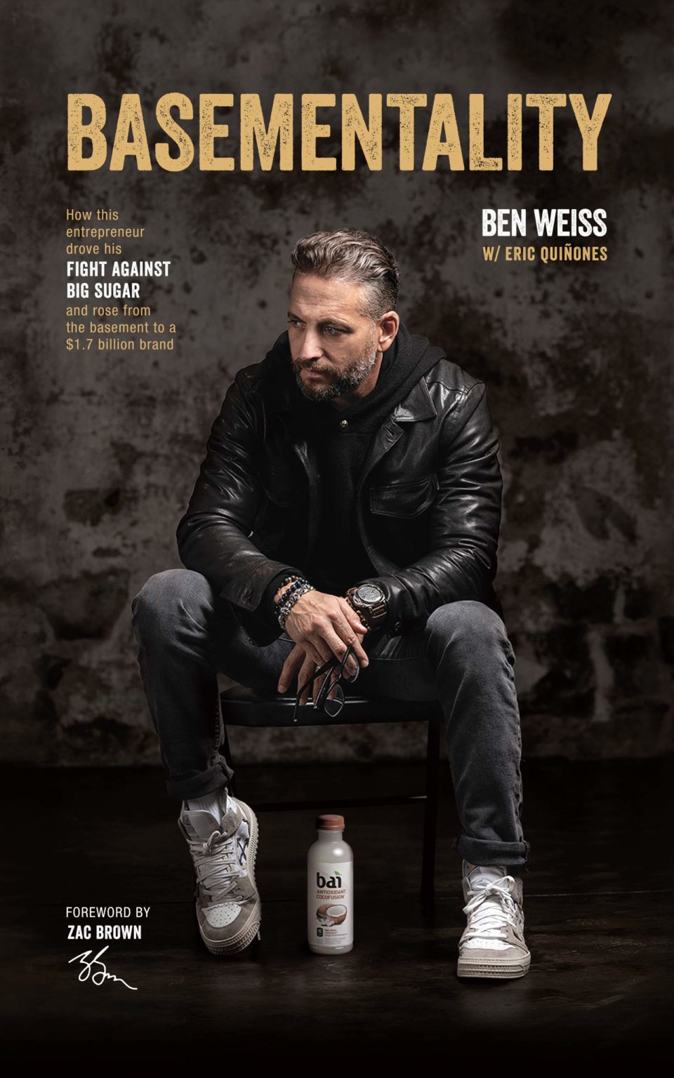 Billion Dollar Man: How Ben Weiss Built Bai Brands Using Basementality ...